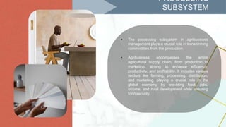 processing subsystem of crops poultry aquaculture and forestry.pptx