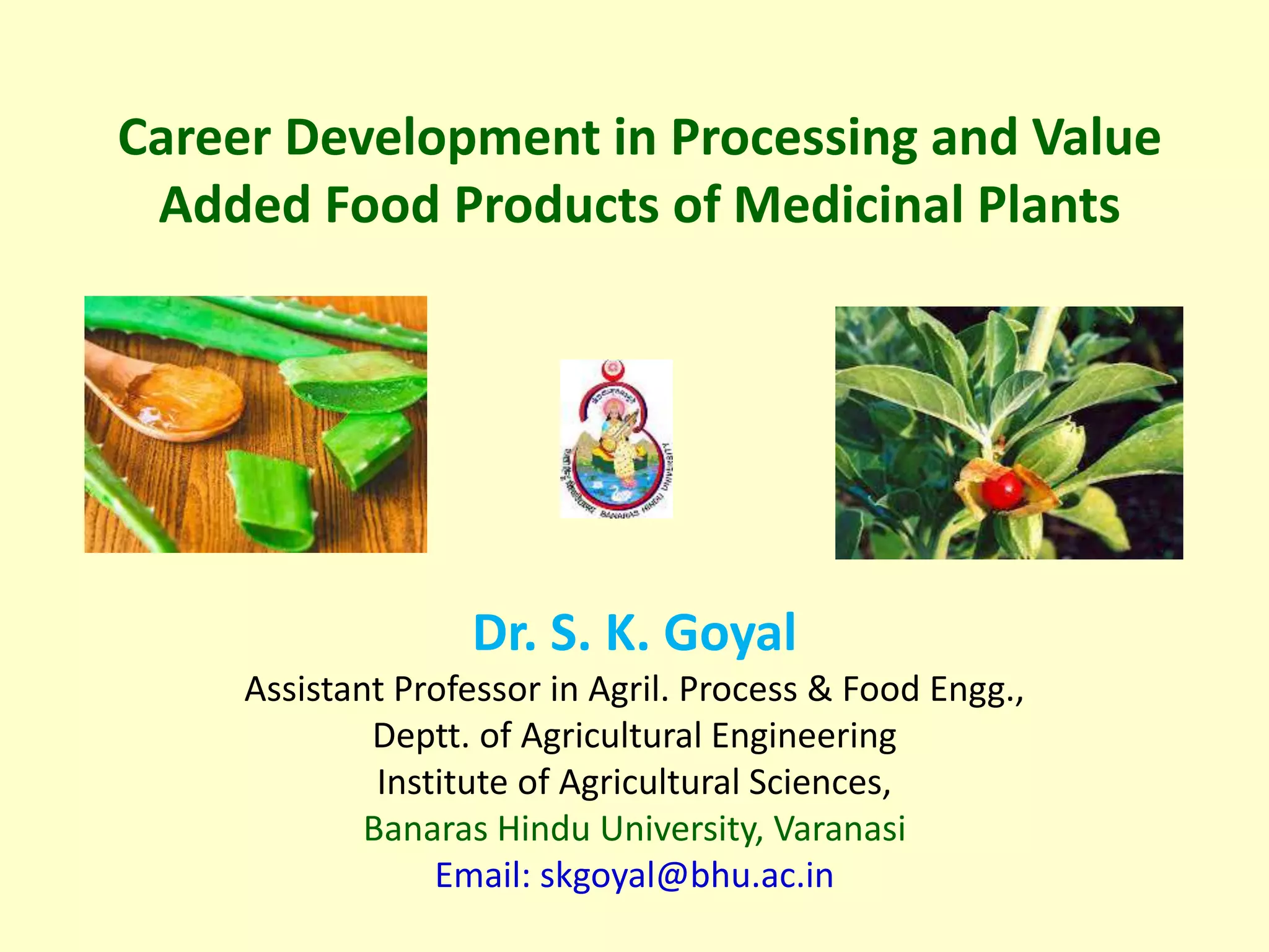 Processing technology and value added food products of medicinal plants ...