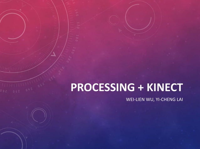 Processing + kinect ‪#‎北科互動‬ 賴怡臻 吳唯廉 | PPTX