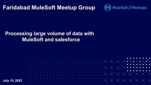 Processing large volume of data with MuleSoft and salesforce.pptx