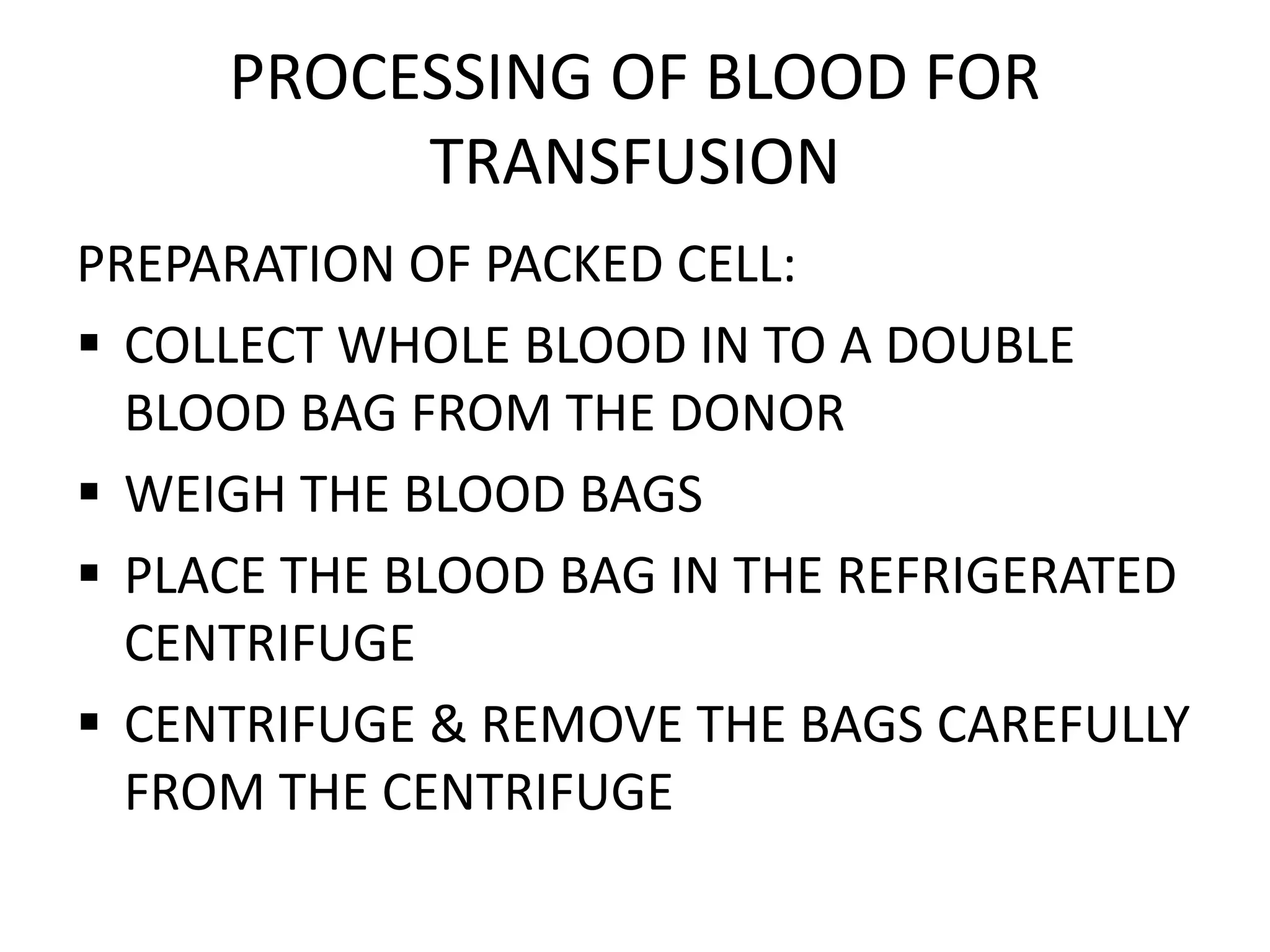 Processing of blood for transfusion | PPTX