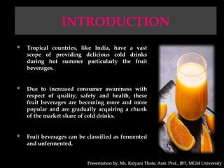Processing of fruit juice based beverages.pptx