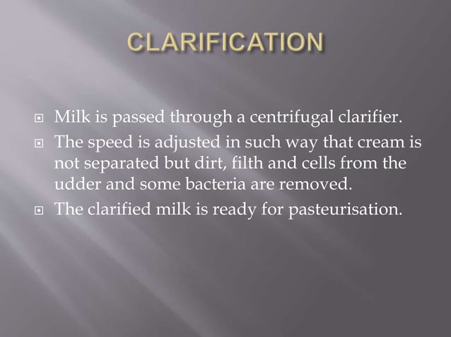 Processing of Milk - Clarification,Pasteurization | PPT