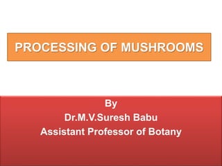 Processing of mushrooms | PPTX