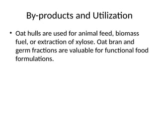Processing of oats: Structure, composition and milling | PPTX