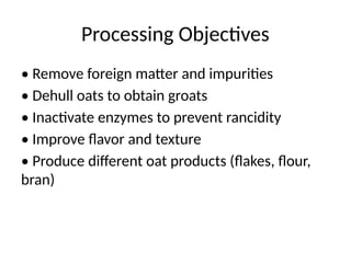 Processing of oats: Structure, composition and milling | PPTX