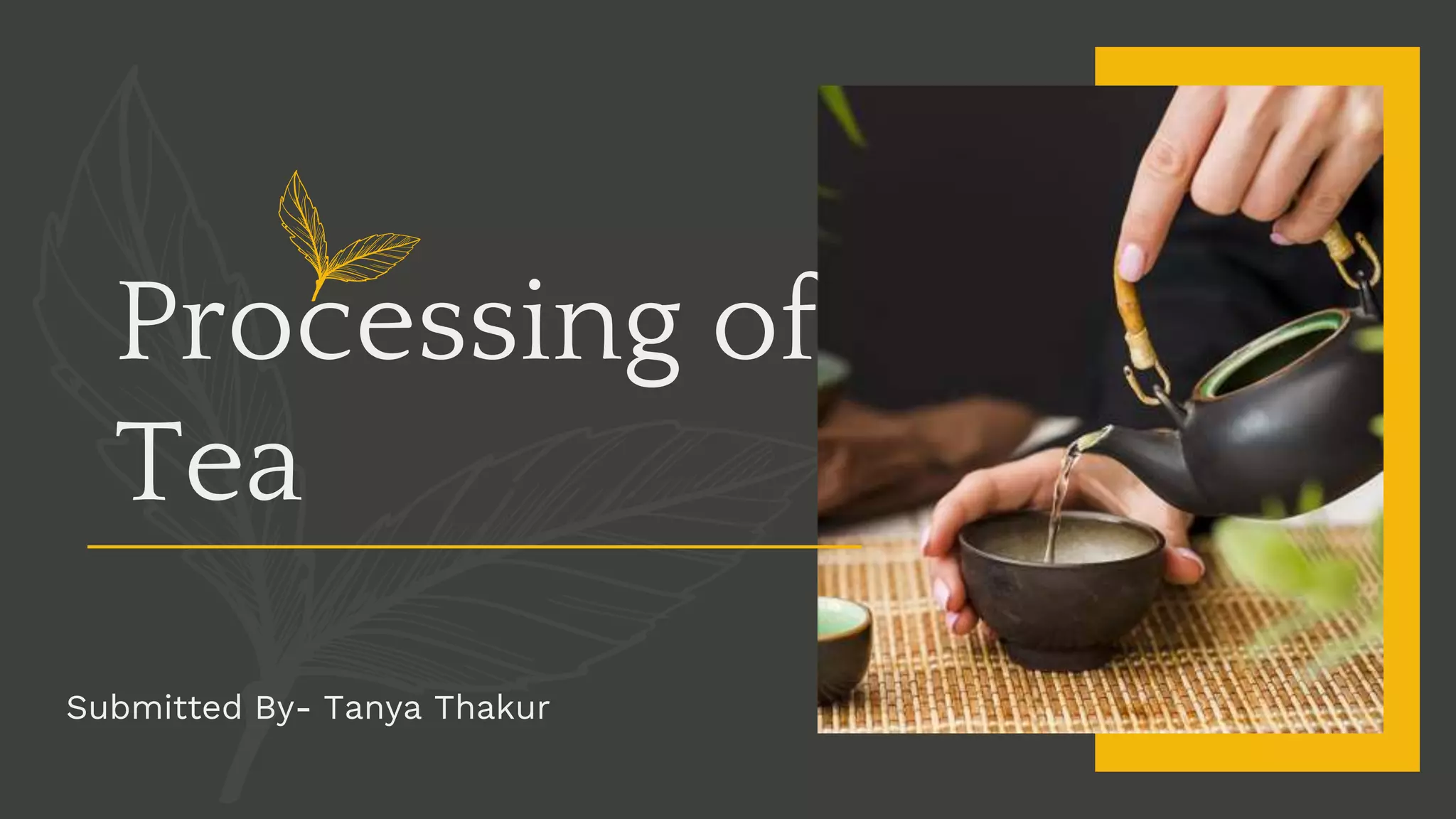 Processing Of Tea | PPTX