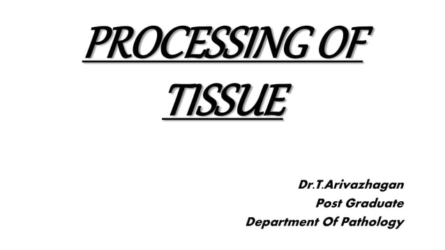 Processing of tissue | PPTX
