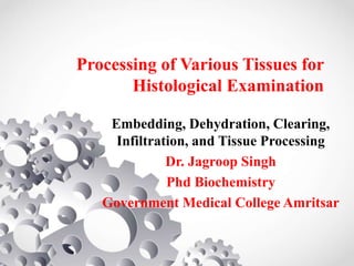 Processing_of_Tissues_for_Histological_Examination.pptx