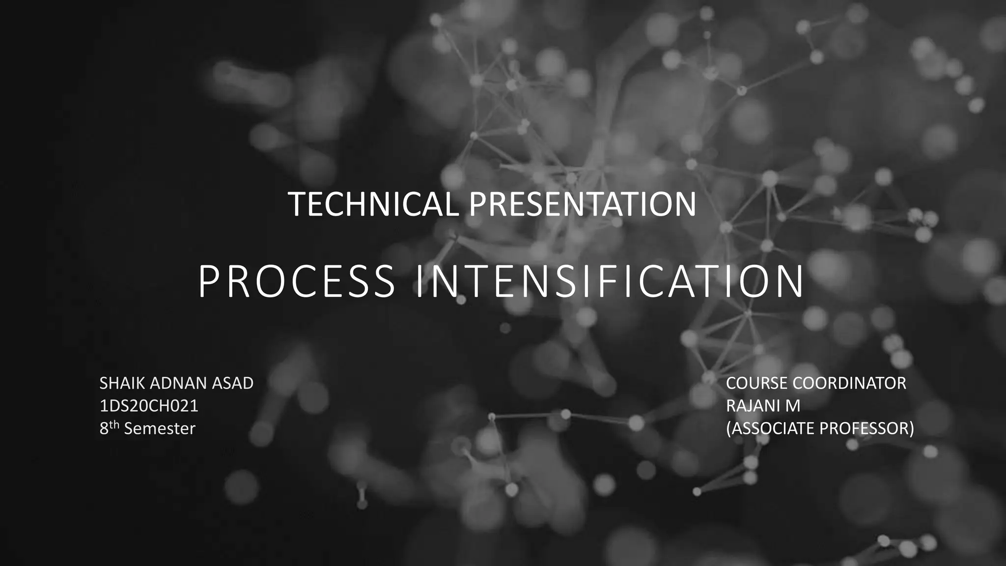 PROCESS INTENSIFICATION presentation.pptx | Mechanical and Industrial ...