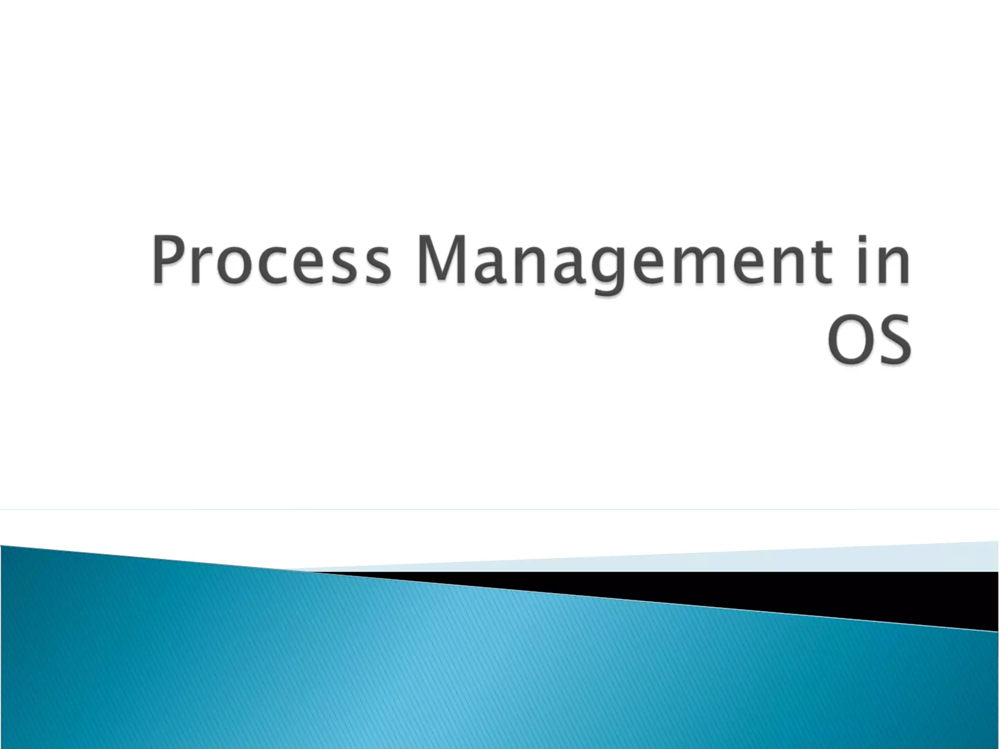 Process management in os | PPT