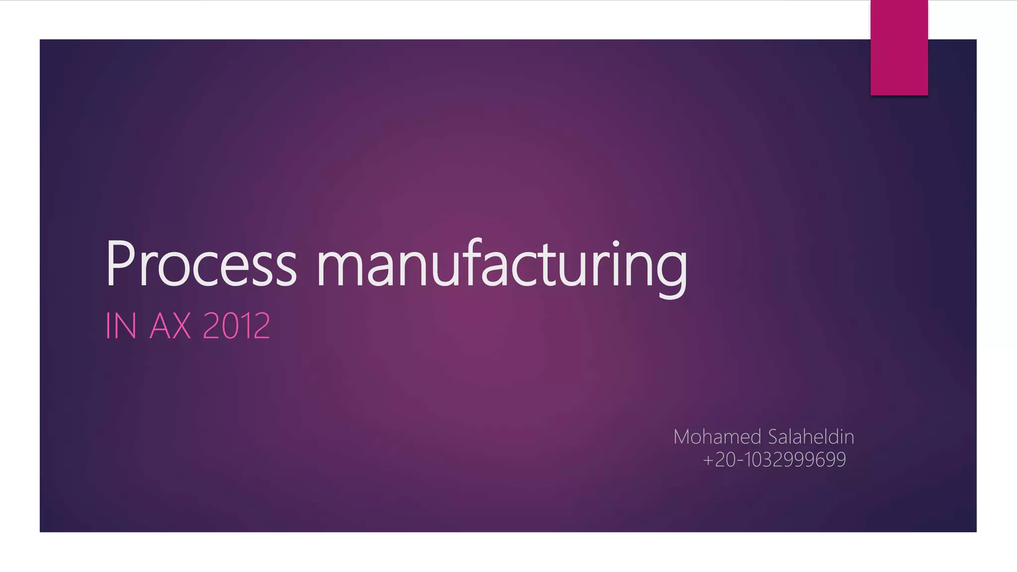 Process manufacturing in AX 2012 | PPTX