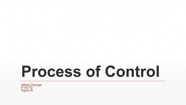 Process of control- Controlling function of management | PPT