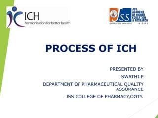 PROCESS OF ICH (International Council for Harmonisation) | PPTX