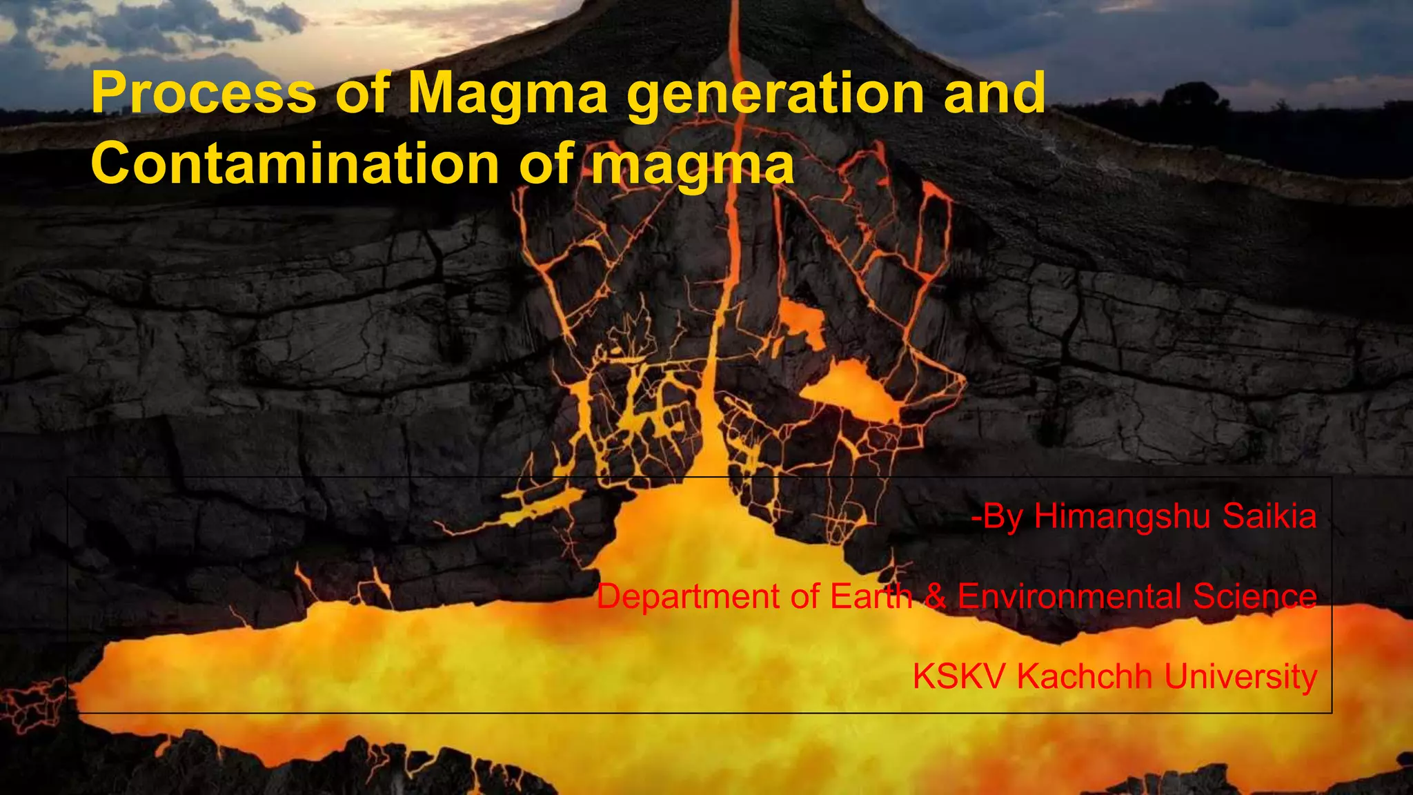 Process of Magma generation and Contamination of magma | PPTX