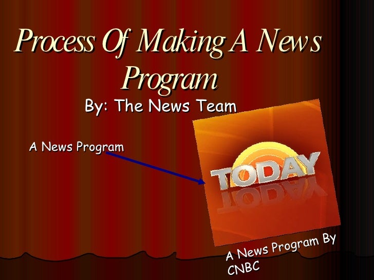 Process of making a news program (Improved, AGAIN)