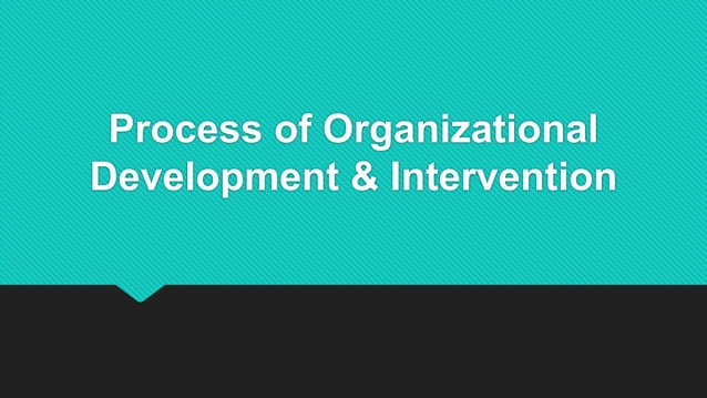 Process of Organizational Development & Intervention | PPT