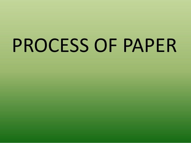 Process Of Paper