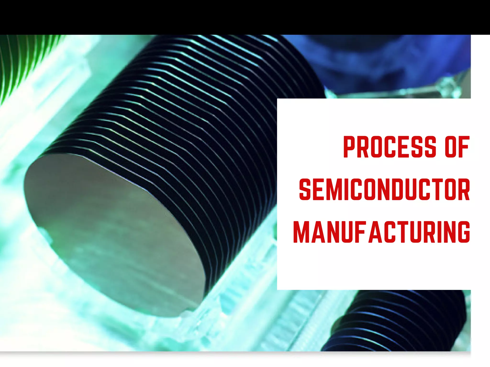 Process of Semiconductor Manufacturing | PDF