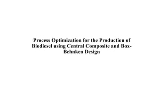Process Optimization for the Production of Biodiesel using Central Composite and Box-Behnken ...