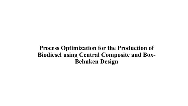 Process Optimization for the Production of Biodiesel using Central Composite and Box-Behnken ...