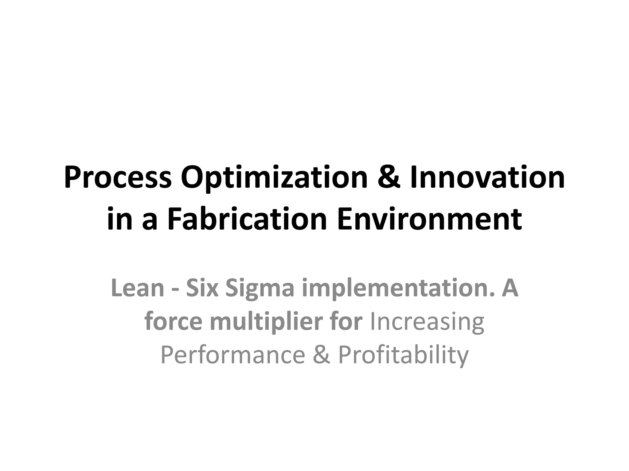 Process optimization & innovation in fabrication | PPT