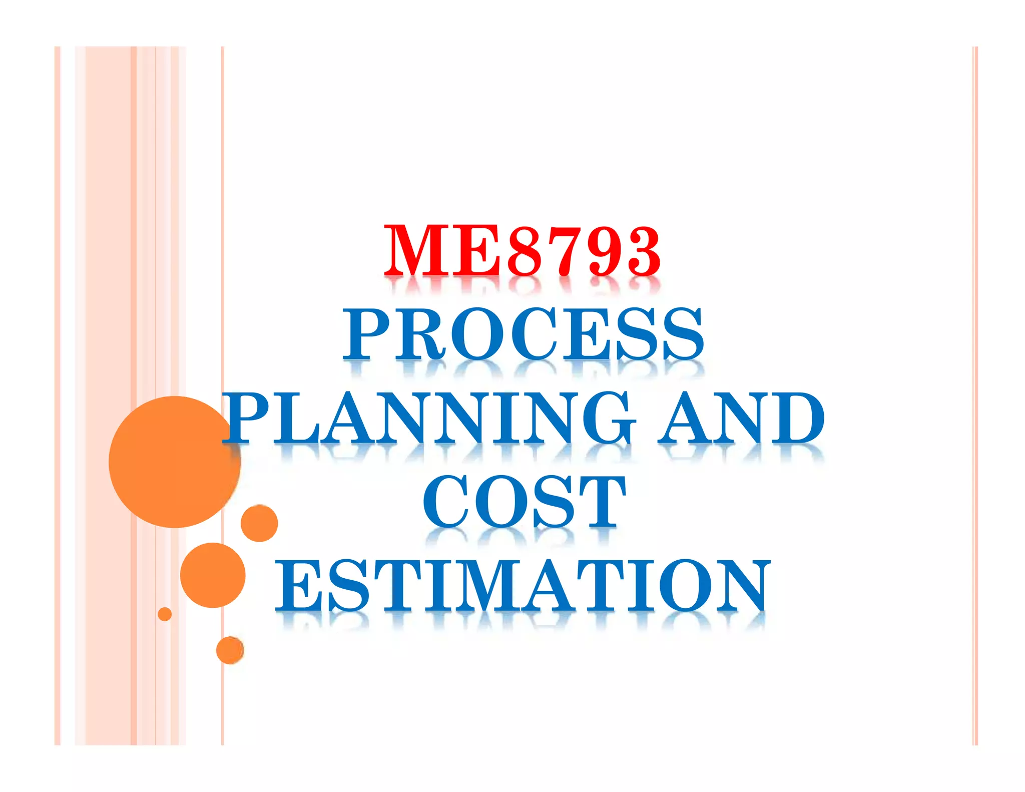 Process planning and cost estimation unit i | PDF