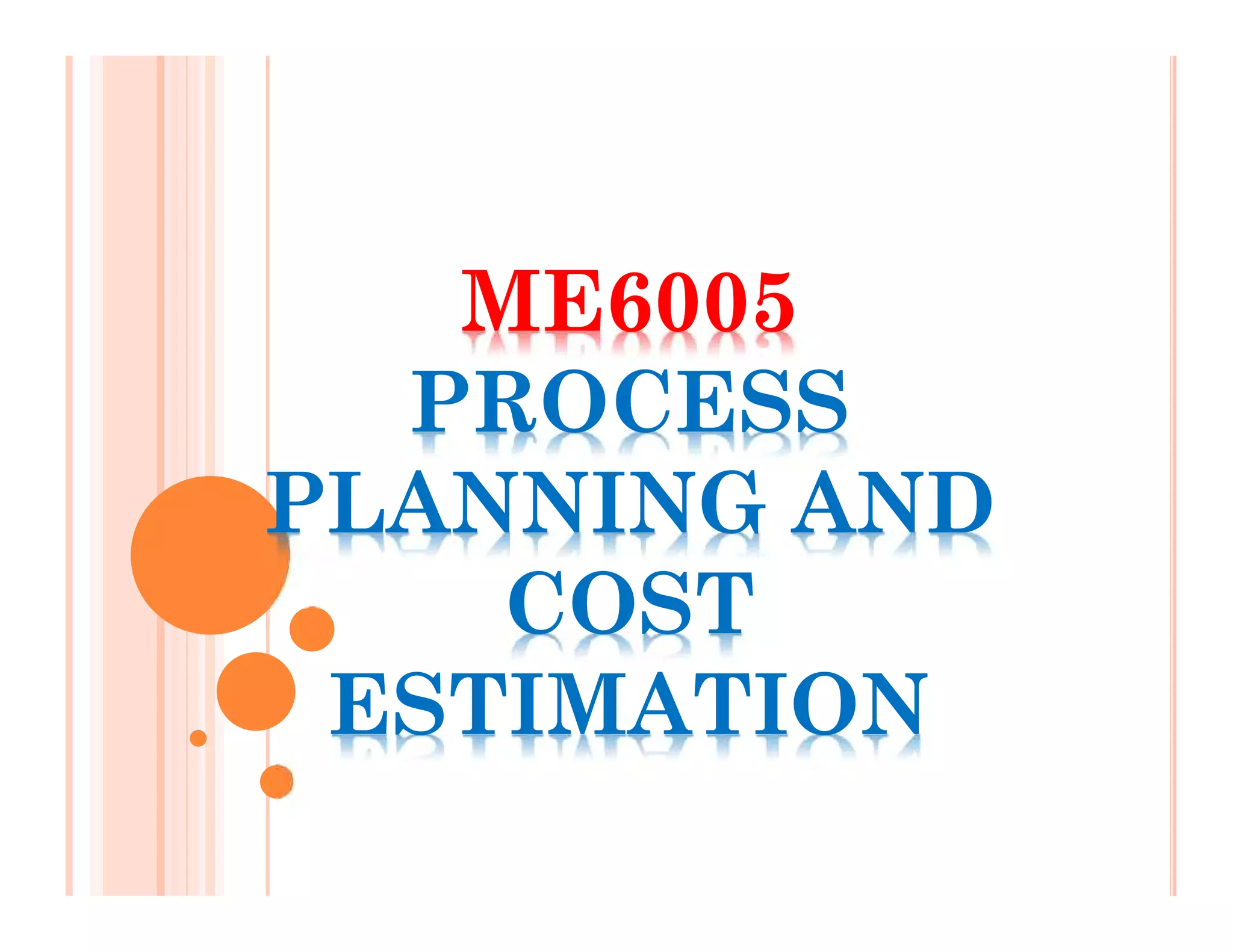 Process planning and cost estimation unit iv | PDF