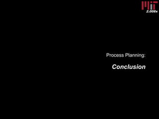 Process Planning (MIT 2.008x Lecture Slides) | PPT