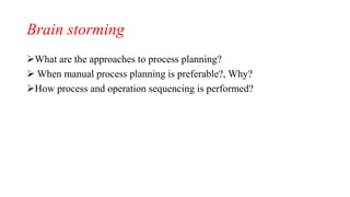 Process planning unit two | PPTX