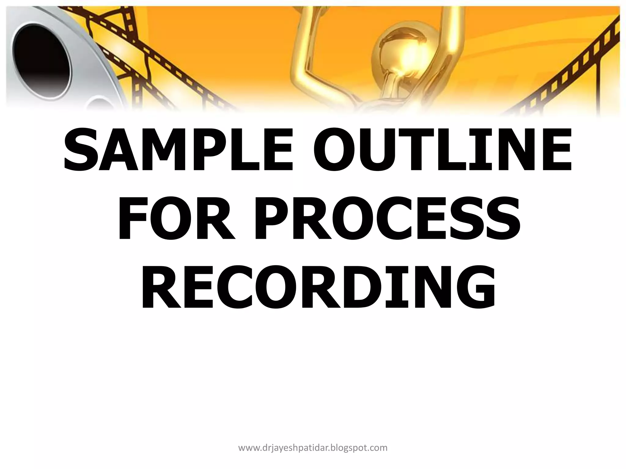 Process recording | PPSX