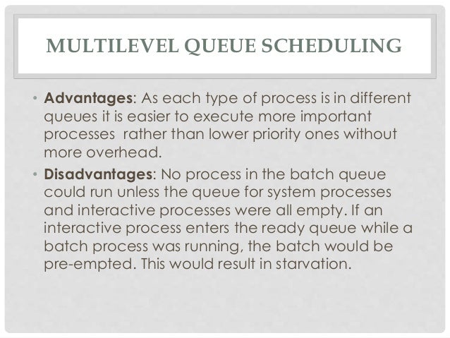 Process scheduling in Light weight weight and Heavy weight processes.