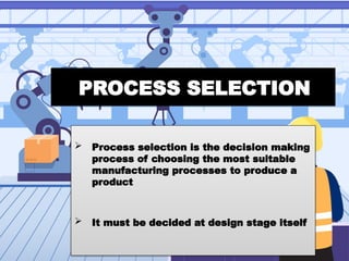 PROCESS SELECTION IN PROCESS PLANNING AND COST ESTIMATION | PPTX