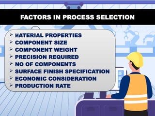 PROCESS SELECTION IN PROCESS PLANNING AND COST ESTIMATION | PPTX