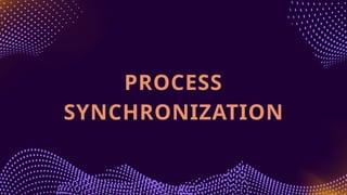 Process Synchronization in Operating Systems | PPTX