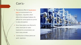 Advantages and disadvantages of desalination plant | PPTX
