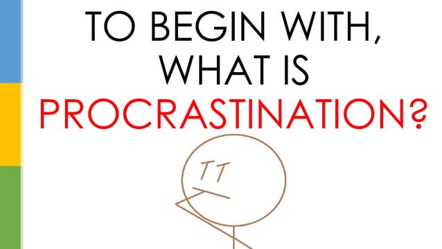 Procrastination | PPTX | Homework and Study | Education