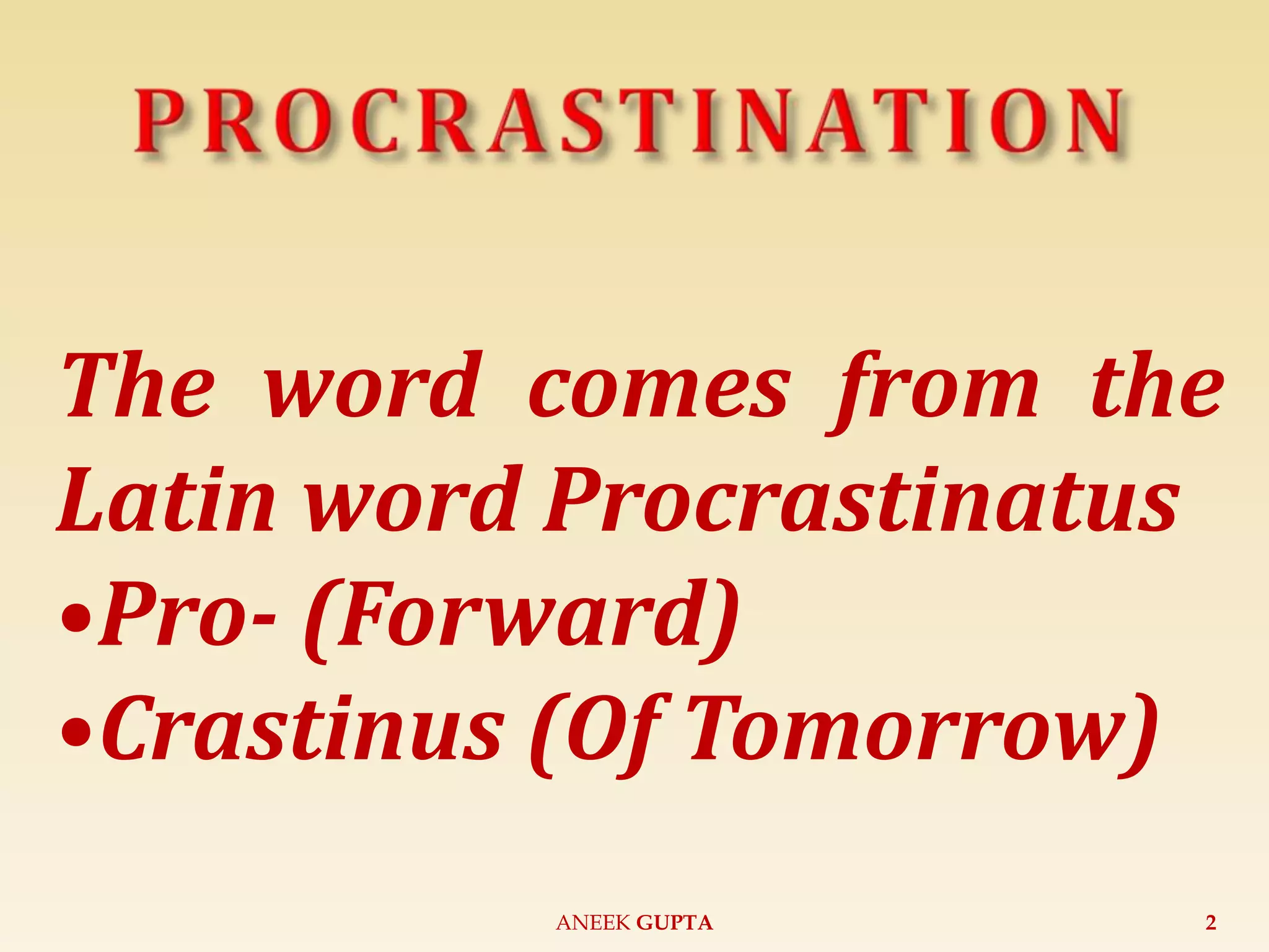 Procrastination By Aneek Gupta | PPTX
