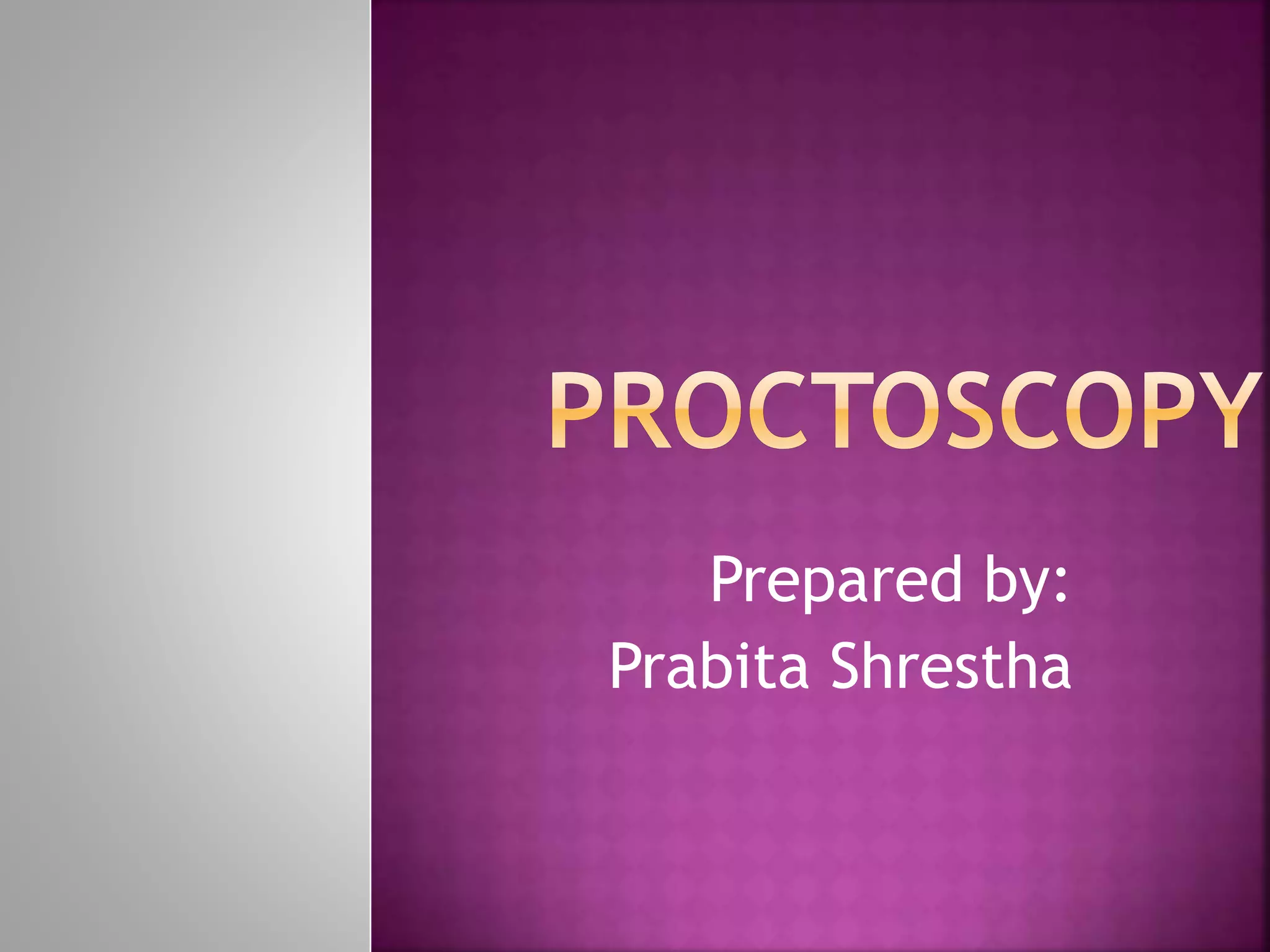 Proctoscopy | PPTX