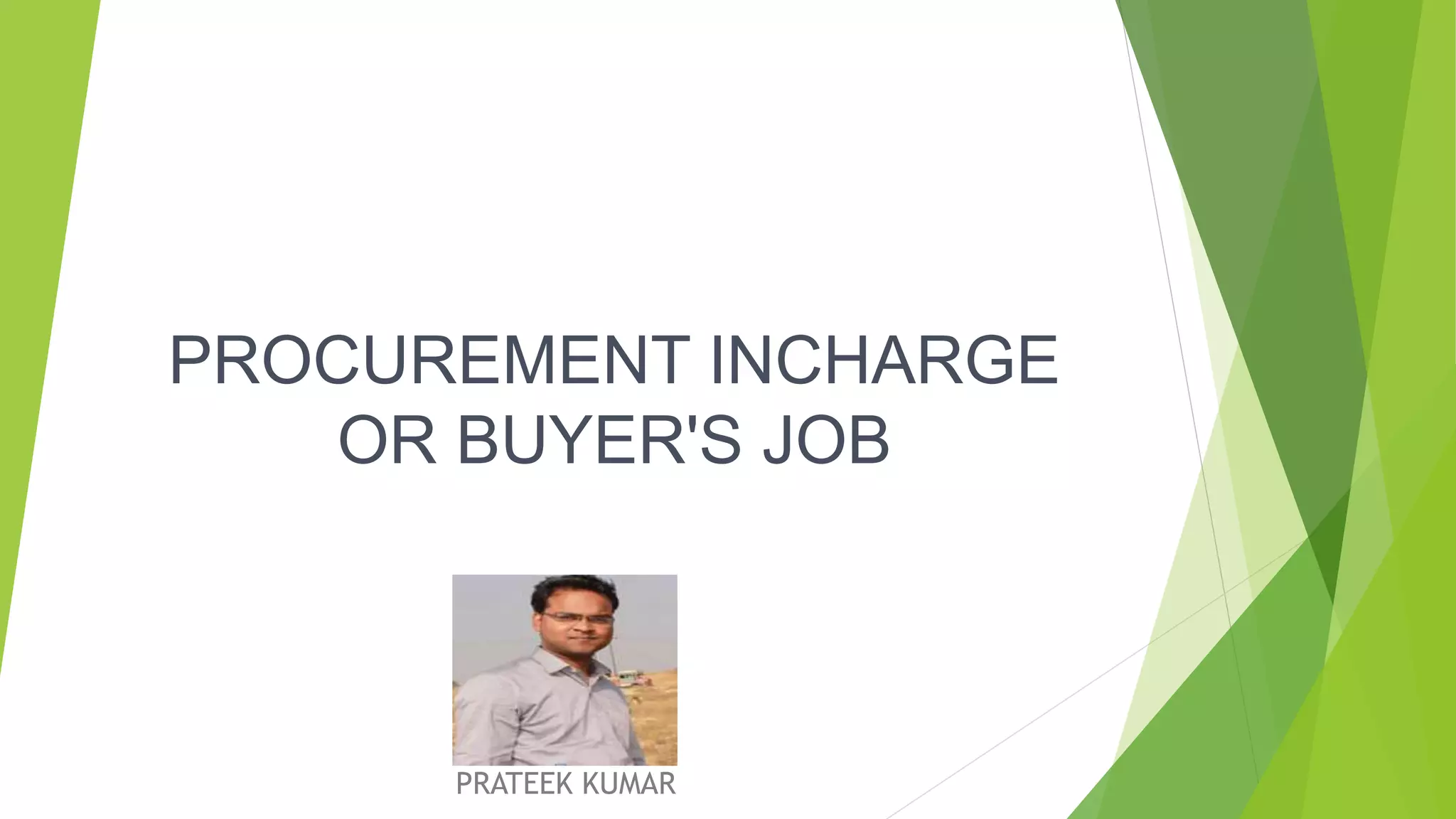 Procurement incharge or buyer's job | PPT