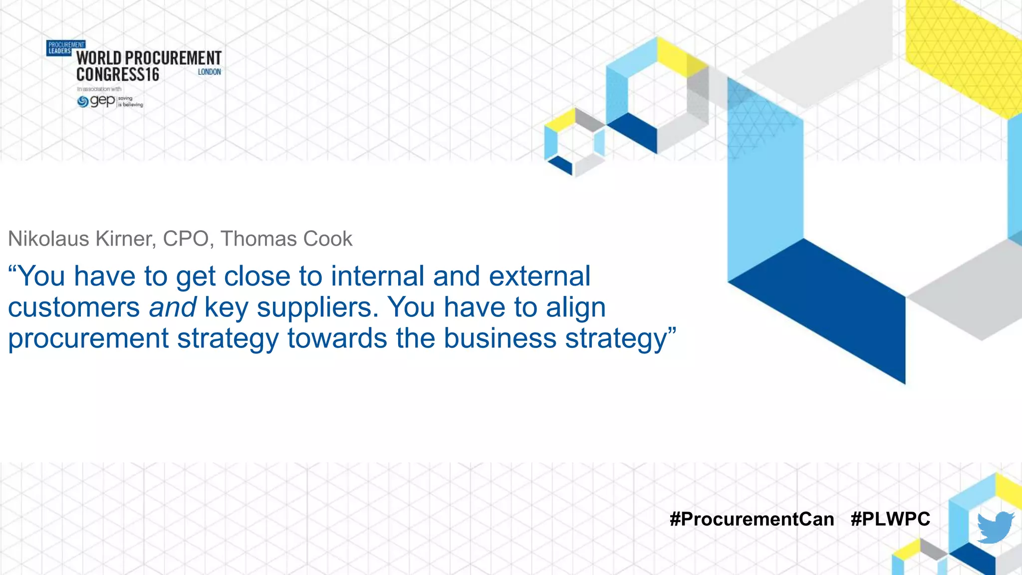 Procurement leaders 10 key quotes from wpc 16 | PPTX