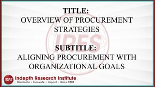 PROCUREMENT STRATEGIES AND BEST PRACTICES.pptx