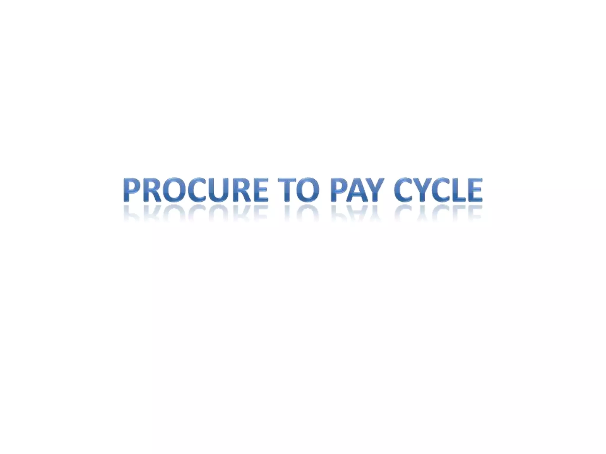 Procure to Pay Process Overview | PPT