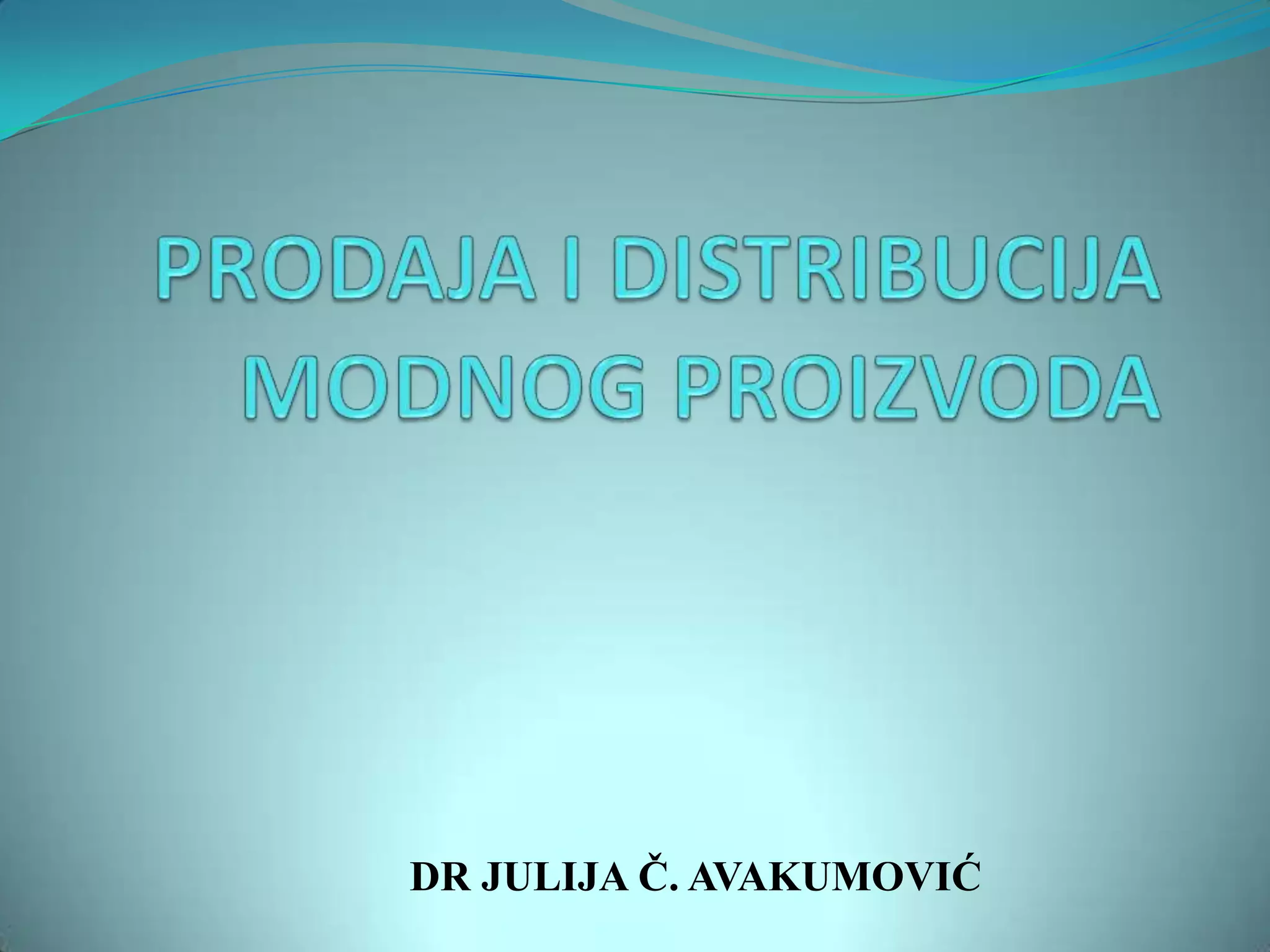 Prodaja i distribucija modnog proizvoda | PPTX
