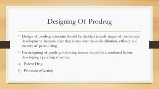Prodrug design and its Applications in Pharma. | PPTX