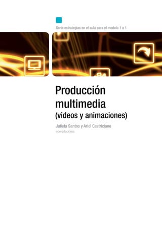 Producción multimedia (videos y anomaciones) - Conectar Igualdad | PDF