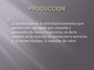 Produccion de bienes y servicios | PPTX