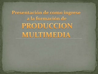 Produccion multimedia | PPSX