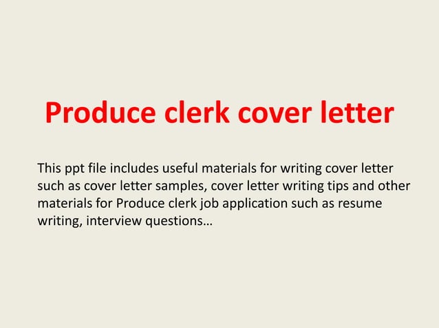 Produce clerk cover letter | PPTX