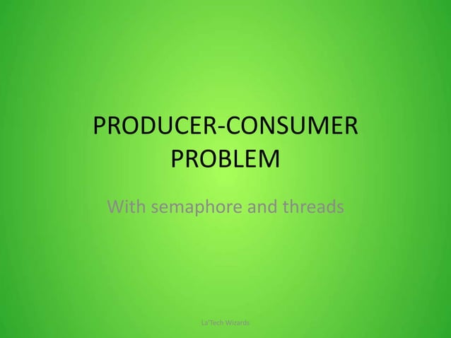 Producer and consumer classical problem | PPTX | Programming Languages | Computing